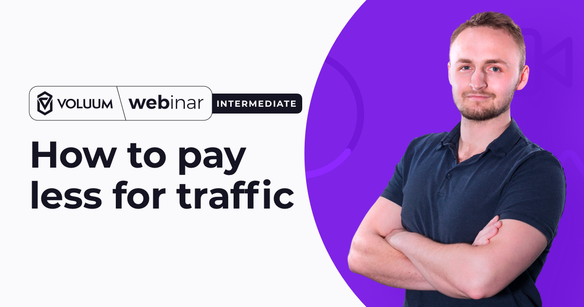 How to Pay Less for Traffic? - Voluum